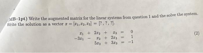 Solved MB-1pt) Write the augmented matrix for the linear | Chegg.com