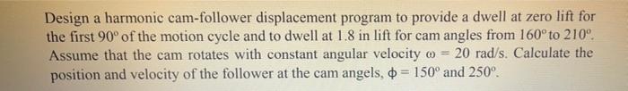 Solved Design a harmonic cam-follower displacement program | Chegg.com