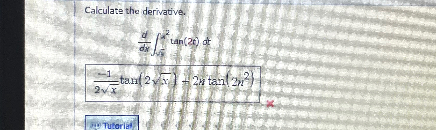 Solved Calculate the derivative.ddx∫x2x2tan(2t)dt | Chegg.com