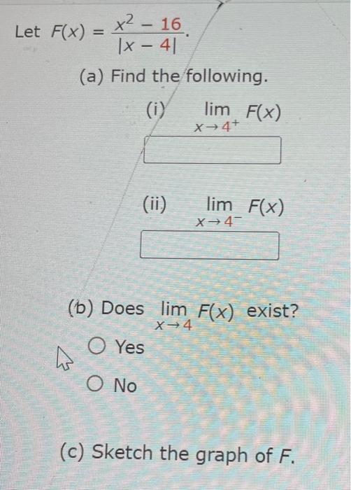 Solved F(x)=∣x−4∣x2−16 (a) Find the following. (i) | Chegg.com