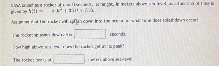 Solved NASA launches a rocket at t=0 seconds. Its height, in | Chegg.com
