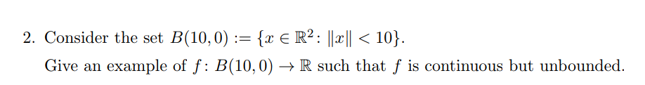 Solved 2. Consider the set B(10,0):={x∈R2:∥x∥