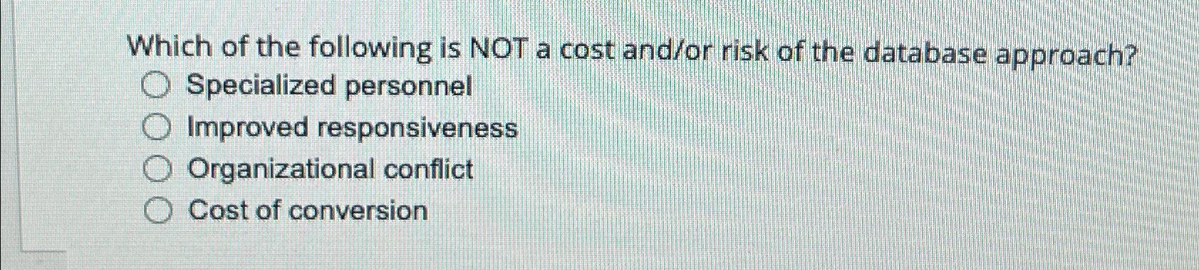 Solved Which of the following is NOT a cost and/or risk of | Chegg.com