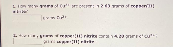 Solved 1. How many grams of Cu2+ are present in 2.63 grams | Chegg.com
