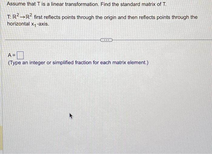 Solved Assume that T is a linear transformation. Find the | Chegg.com