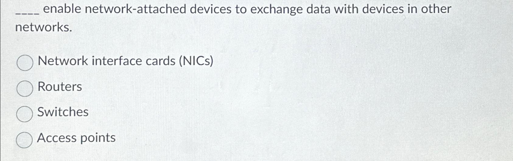 enable network-attached devices to exchange data with | Chegg.com