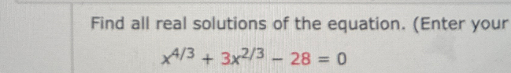 Solved Find all real solutions of the equation. (Enter | Chegg.com