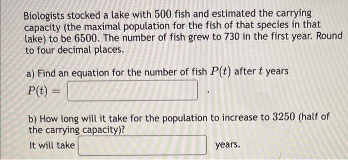 Solved Biologists stocked a lake with 500 fish and estimated | Chegg.com