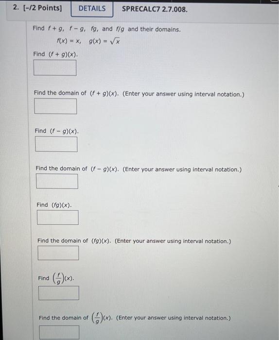 Solved Find f+g,f−g,fg, and f/g and their domains. | Chegg.com