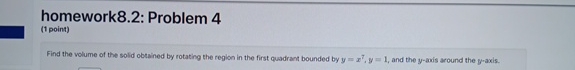Solved homework8.2: Problem 4(1 ﻿point)Find the volume of | Chegg.com