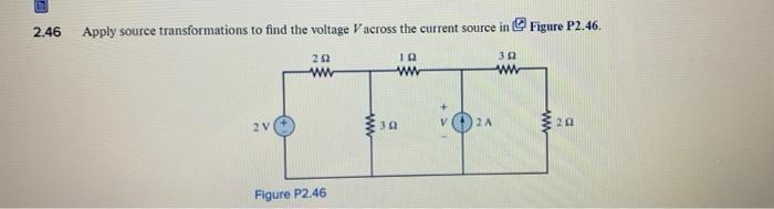 Solved 2.46 Apply source transformations to find the voltage | Chegg.com Solved 2.46 Apply source transformations to find the voltage | Chegg.com