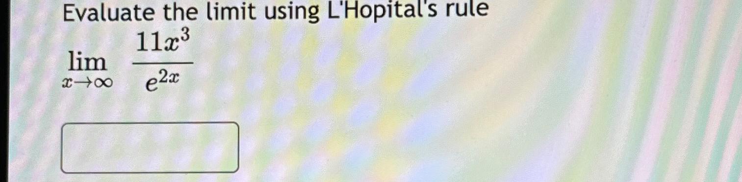 Solved Evaluate the limit using L'Hopital's | Chegg.com