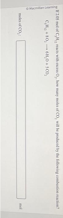 Solved If 2.05 mol of C5H12 reacts with excess O2, how many | Chegg.com