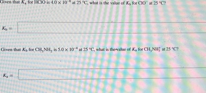 Solved Given that Ka for HClO is 4.0×10−8 at 25∘C, what is | Chegg.com
