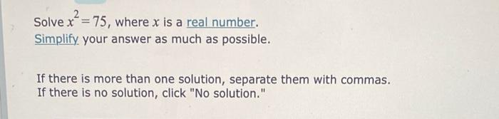 Solved Solve x2=75, where x is a real number. Simplify your | Chegg.com