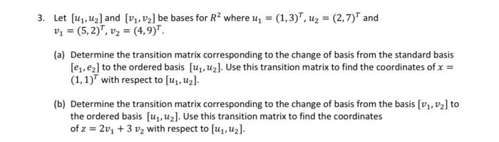 Solved 3. Let [u1,u2] and [v1,v2] be bases for R2 where | Chegg.com