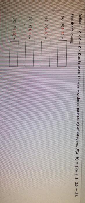 Solved Define F: ZxZzx Z as follows: For every ordered pair | Chegg.com
