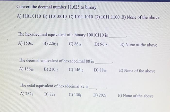 Solved Convert the decimal number 11.625 to binary. A) | Chegg.com
