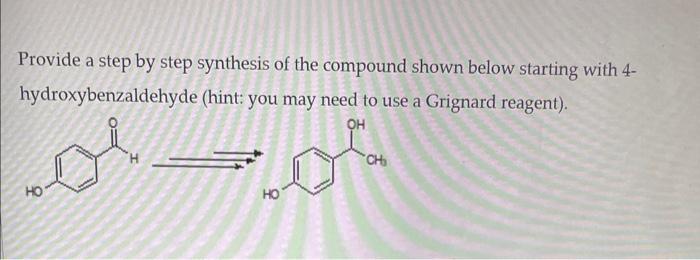 Solved Provide a step by step synthesis of the compound | Chegg.com