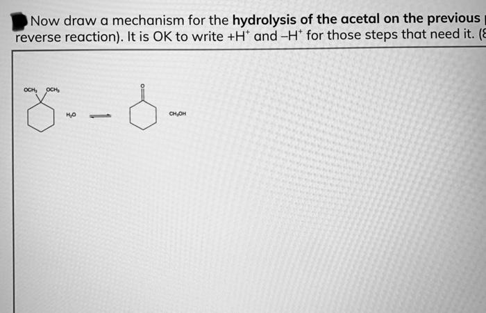 Solved Now draw a mechanism for the hydrolysis of the acetal | Chegg.com