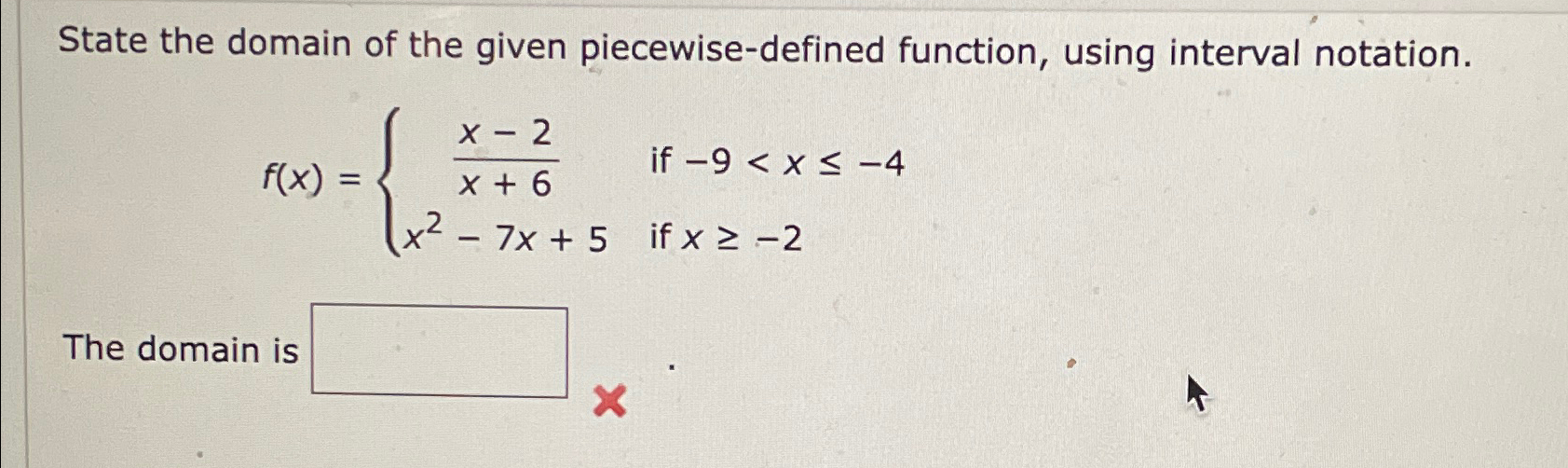 Solved State the domain of the given piecewise-defined | Chegg.com