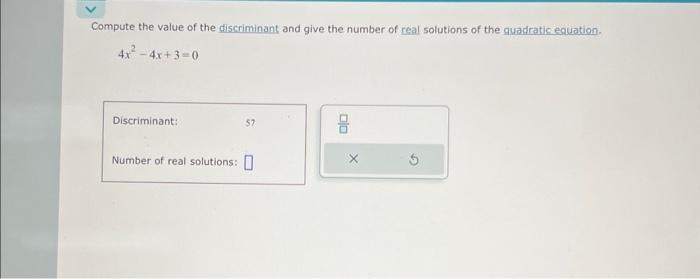 Solved Compute the value of the discriminant and give the | Chegg.com