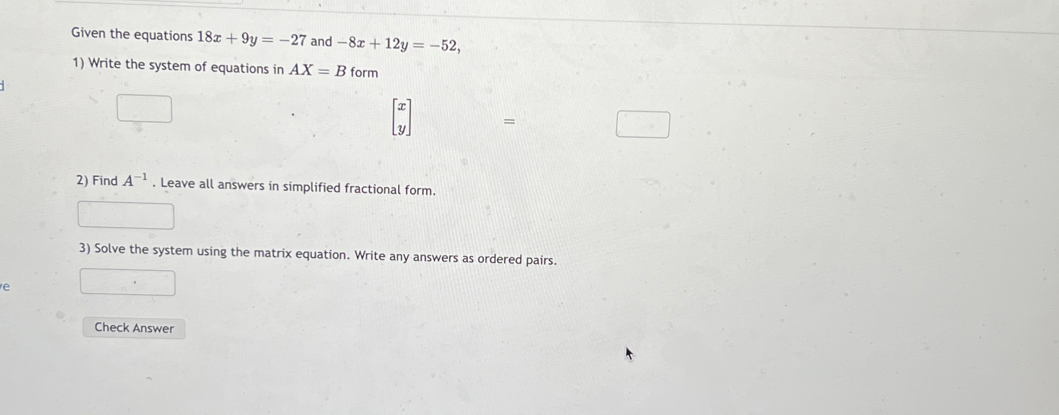 Solved Given the equations 18x+9y=-27 ﻿and -8x+12y=-52,Write | Chegg.com