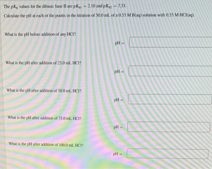 Solved The pk, values for the dibasic base B are poi = 2.10 | Chegg.com