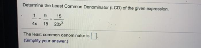 Solved Determine the Least Common Denominator (LCD) of the | Chegg.com