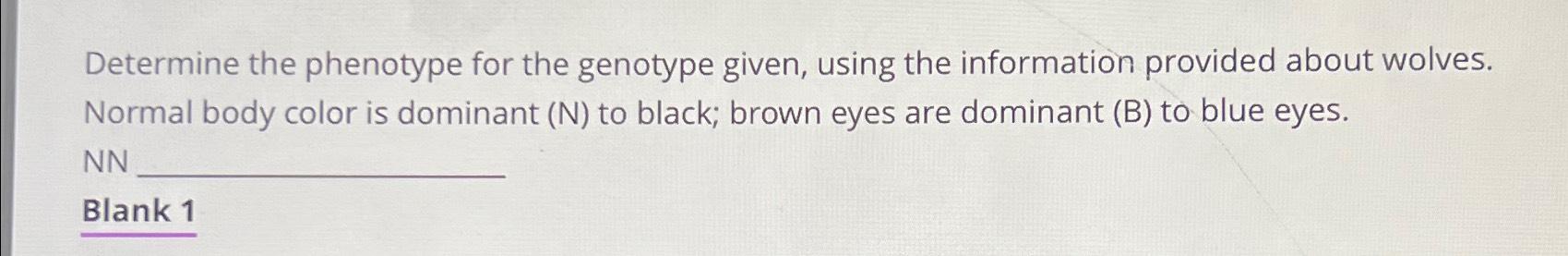 Solved Determine the phenotype for the genotype given, using | Chegg.com