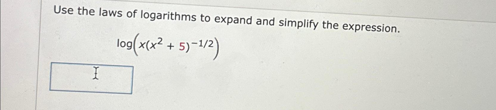 Solved Use the laws of logarithms to expand and simplify the | Chegg.com