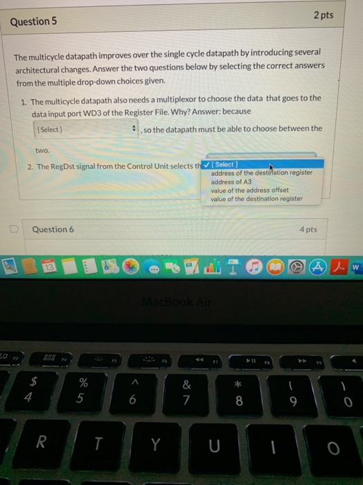 Solved Question 5 2 pts The multicycle datapath improves | Chegg.com