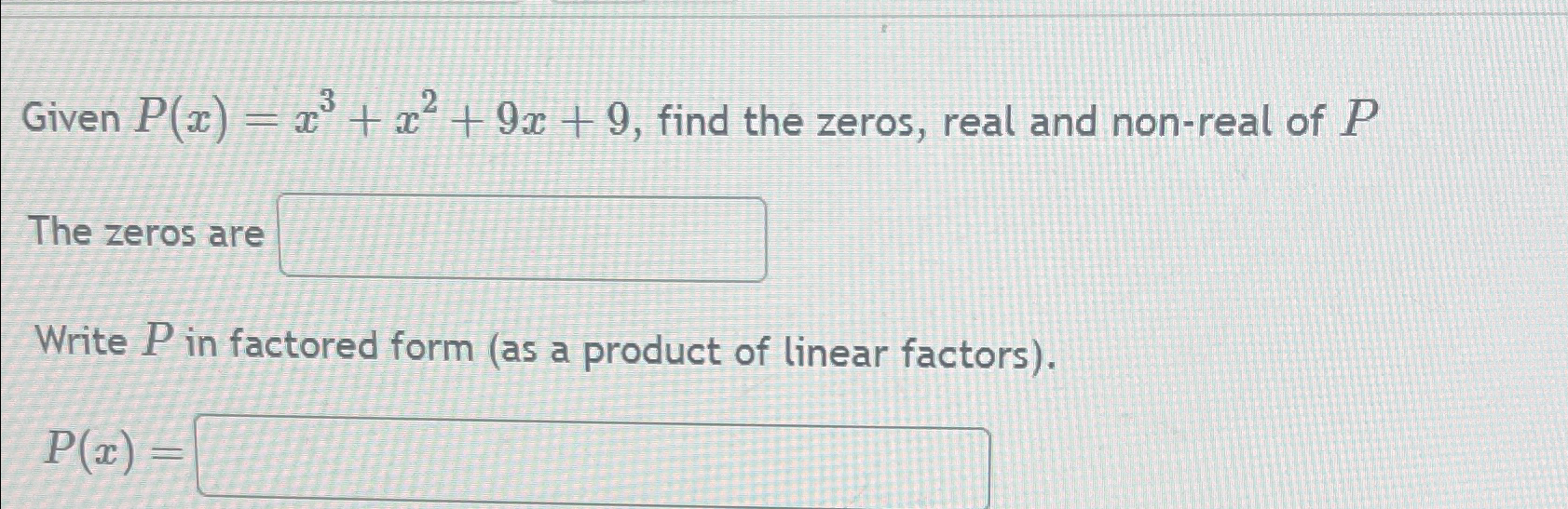 Solved Given P(x)=x3+x2+9x+9, ﻿find the zeros, real and | Chegg.com
