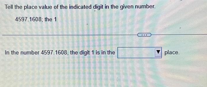 Solved Tell the place value of the indicated digit in the | Chegg.com