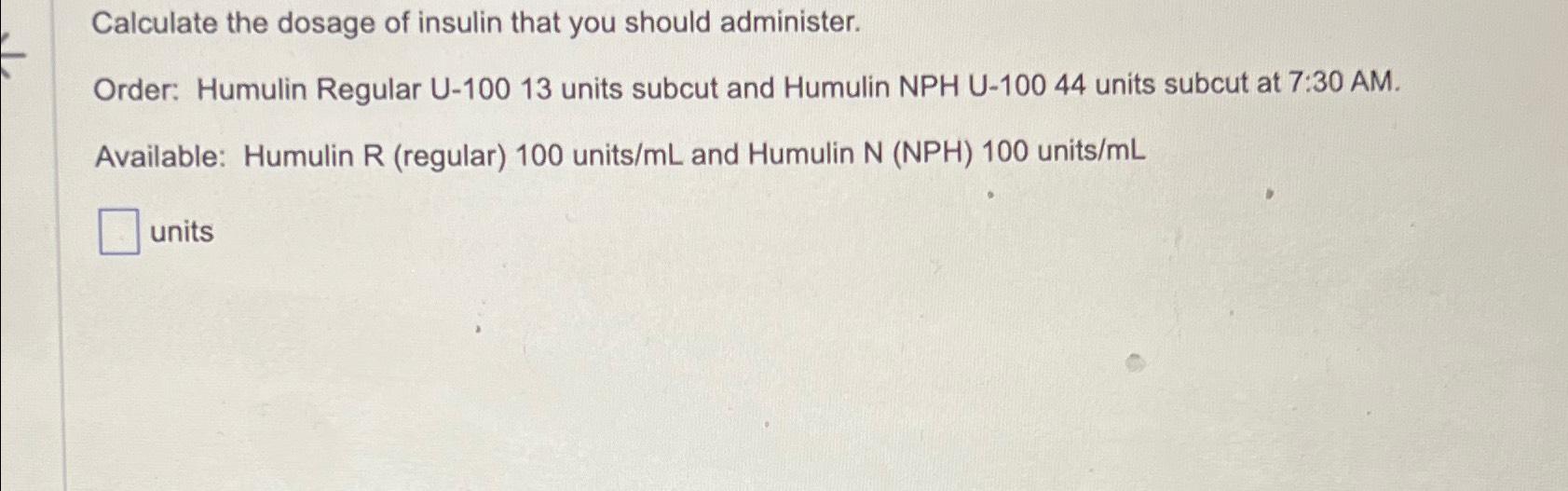 Solved Calculate the dosage of insulin that you should | Chegg.com