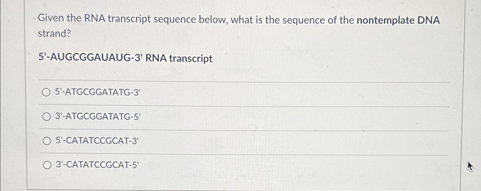 Solved Given The Rna Transcript Sequence Below What Is The