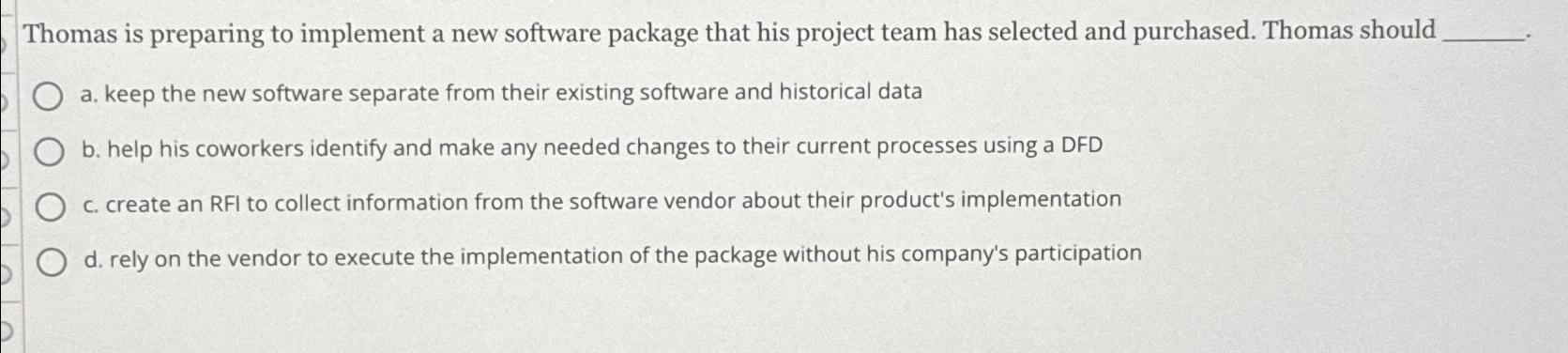 Solved Thomas is preparing to implement a new software | Chegg.com