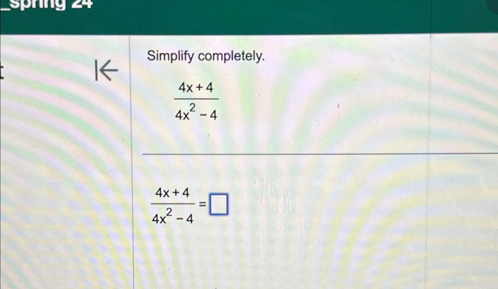Solved Simplify completely.4x+44x2-44x+44x2-4= | Chegg.com