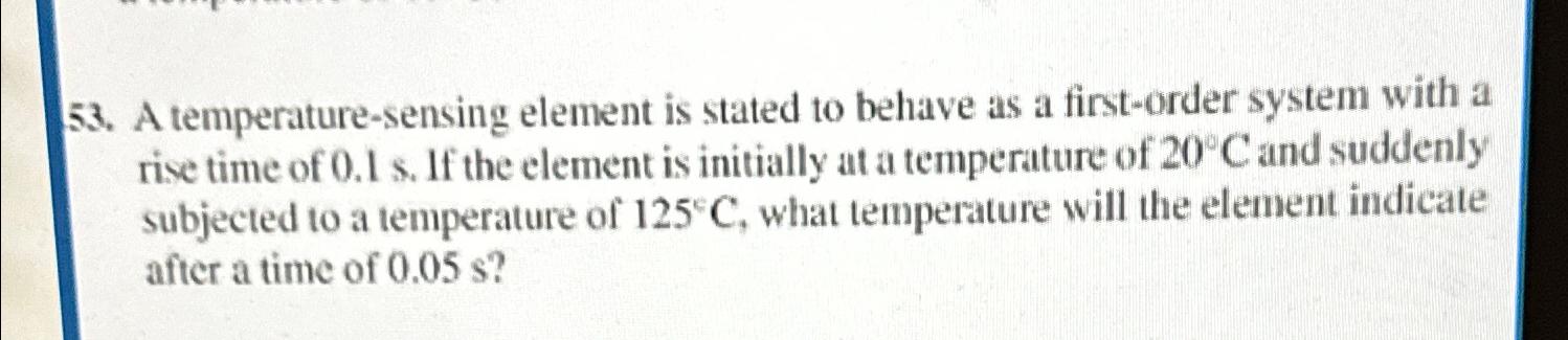 Solved A temperature-sensing element is stated to behave as | Chegg.com