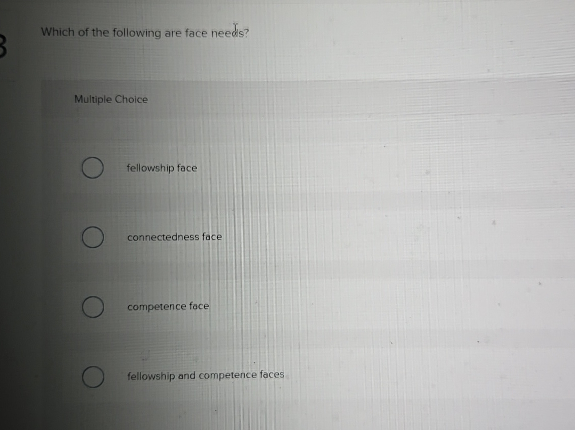 Solved Which of the following are face needs?Multiple | Chegg.com