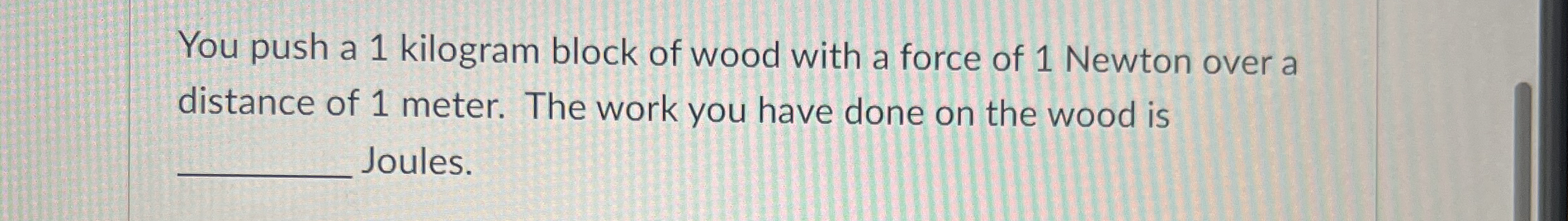 Solved You push a 1 ﻿kilogram block of wood with a force of | Chegg.com