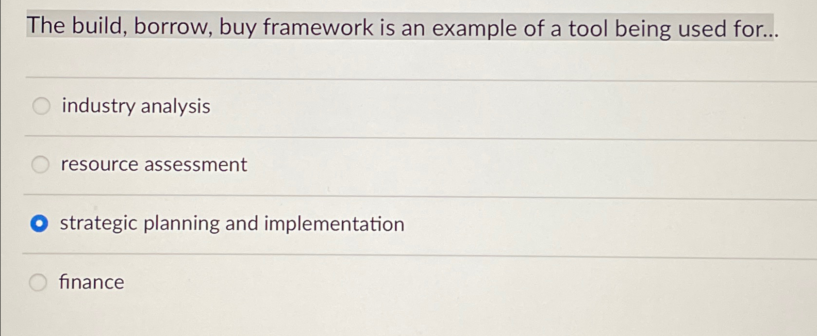 Solved The build, borrow, buy framework is an example of a | Chegg.com