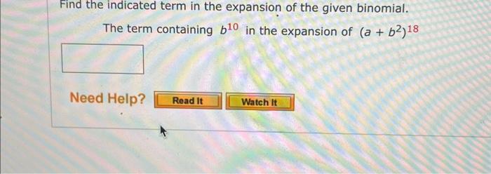 Solved Find the indicated term in the expansion of the given | Chegg.com