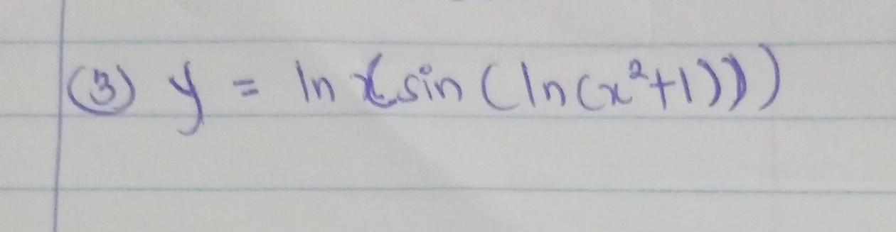 Solved y=ln(sin(ln(x2+1))) | Chegg.com