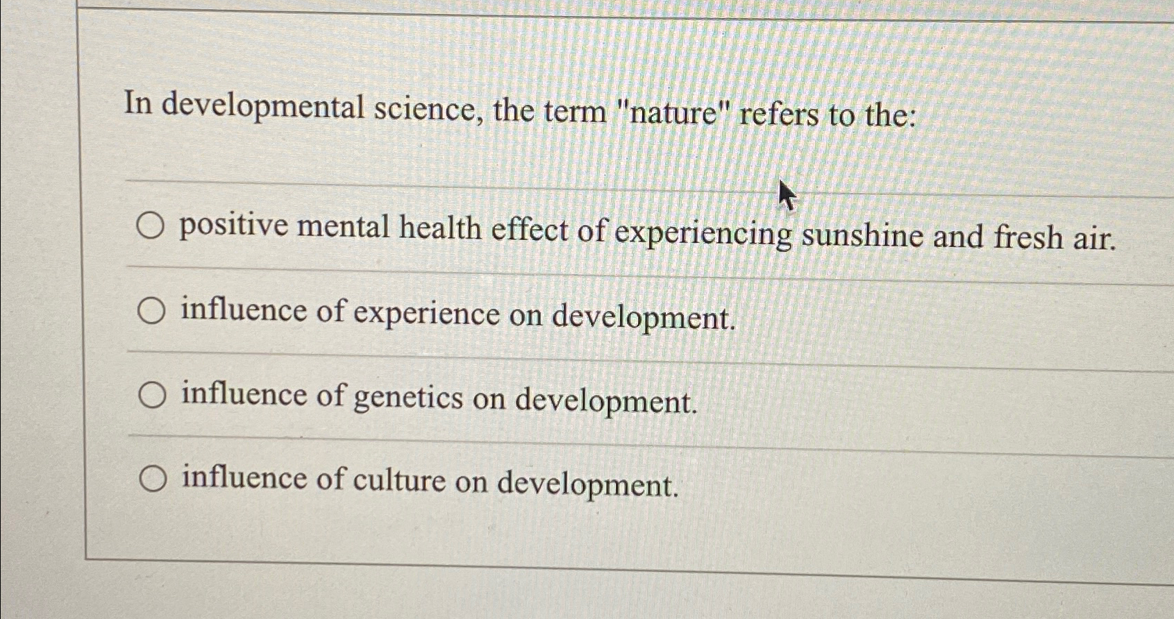 Solved In developmental science, the term "nature" refers to | Chegg.com