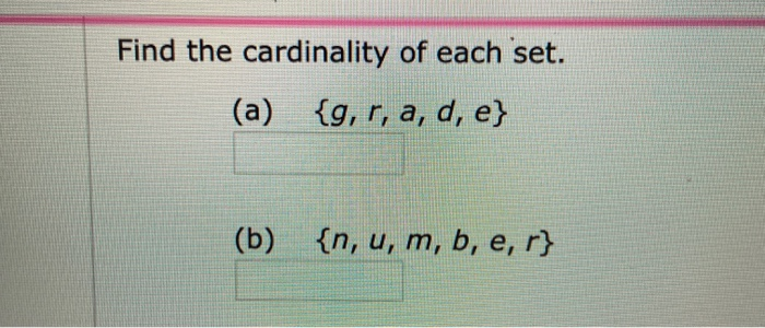 Solved Find the cardinality of each set. (a) {g, r, a, d, e} | Chegg.com