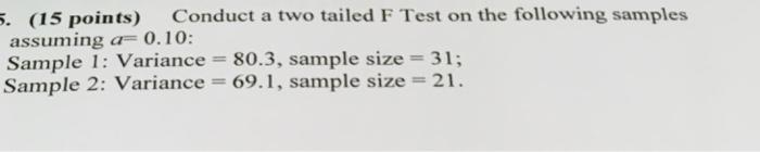 Solved 5. (15 points) Conduct a two tailed F Test on the | Chegg.com