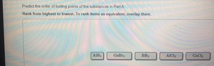 Solved Predict the order of boiling points of the substances | Chegg.com