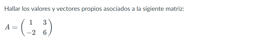 Solved Hallar los valores y vectores propios asociados a la | Chegg.com