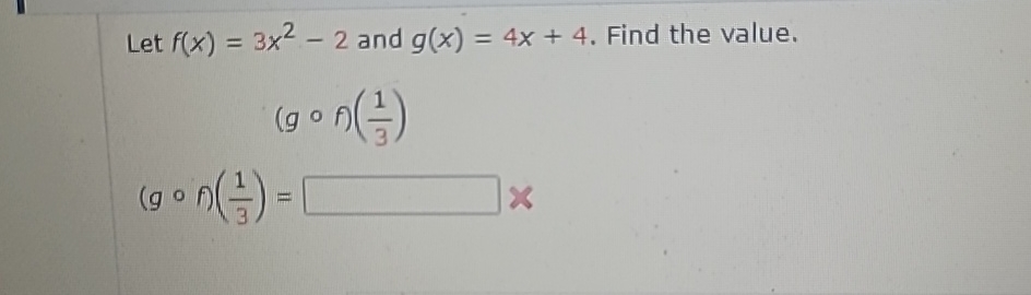 Solved Let f(x)=3x2-2 ﻿and g(x)=4x+4. ﻿Find the | Chegg.com